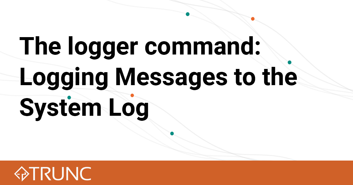 The Logger Command Logging Messages To The System Log Trunc Help 